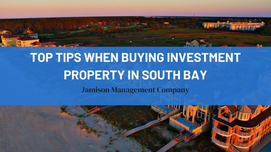 South Bay Property Management Tips for Investment Property Buyers
